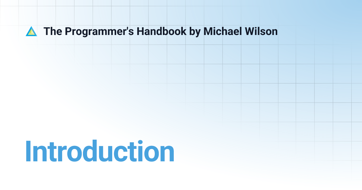 Introduction | The Programmer's Handbook by Michael Wilson
